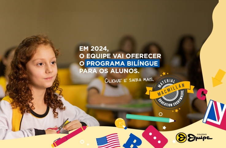 Programa Bilíngue 2024 - Ed. Infantil e EF I ::Notícias :: Colégio Equipe de Juiz de Fora-MG